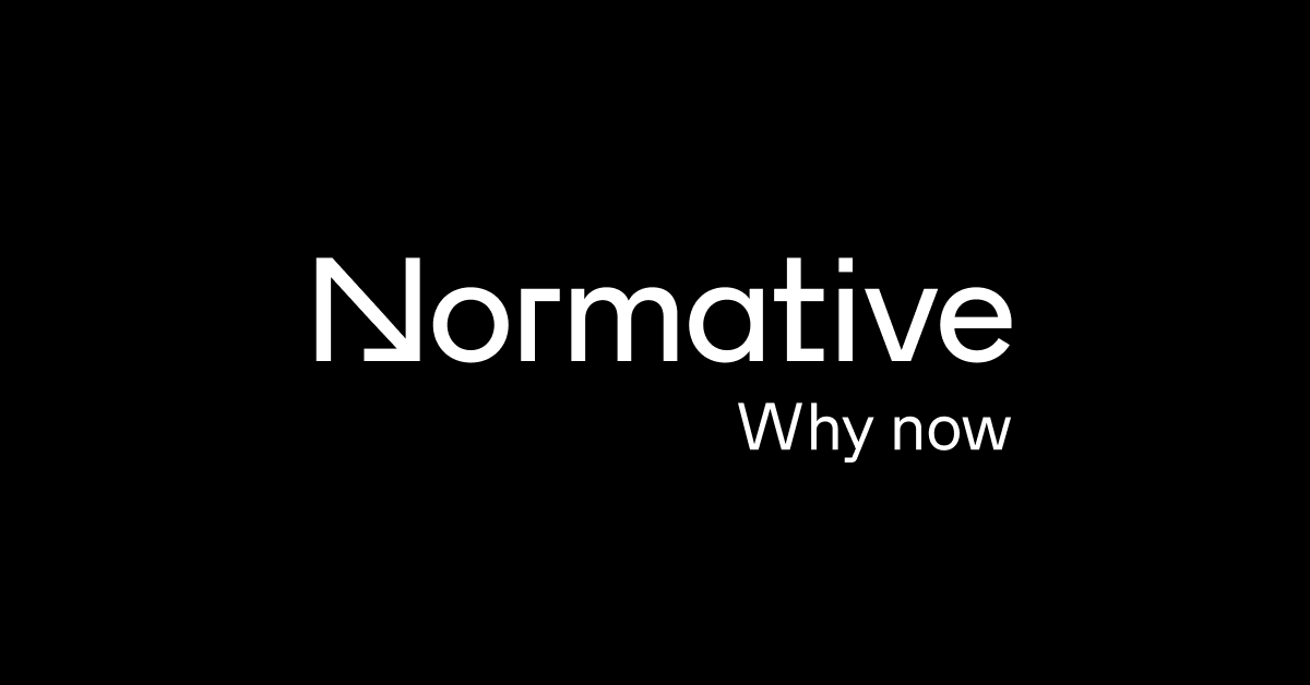 Why now | Normative